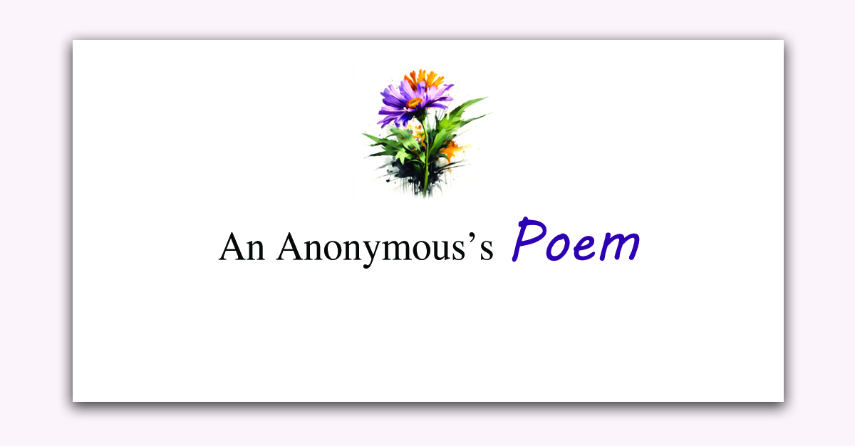 An Anonymous Poem